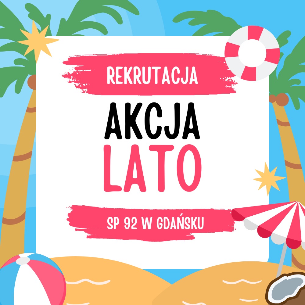 Rekrutacja AKCJA LATO w SP 92 - Szkoła Podstawowa nr 92 im. kard ...